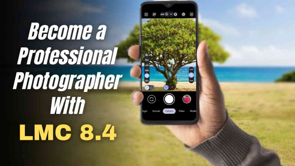 LMC 8.4 Camera App | Download LMC8.4 APK 2025 [All Phones]